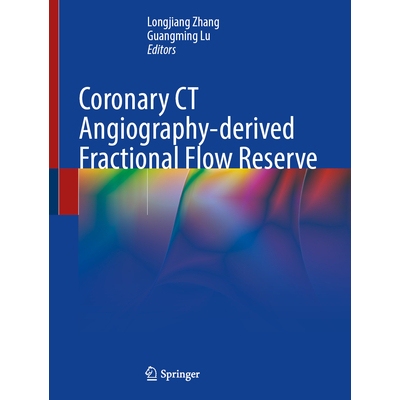 预订 Coronary CT Angiography-derived Fractional Flow Reserve 冠状动脉 CT 血管造影衍生的分数流量储备 9789819586714