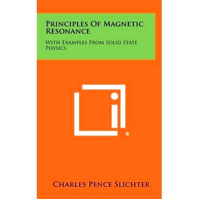 预订 Principles Of Magnetic Resonance: With Examples From Solid State Physics: 9781258472030