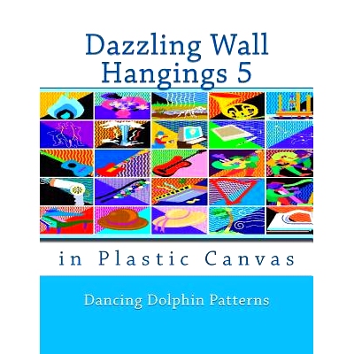 预订 Dazzling Wall Hangings 5: in Plastic Canvas: 9781981921690