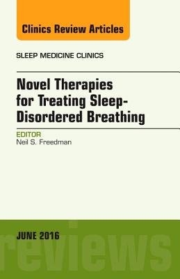 【预订】Novel Approaches to the Management of Sleep-Disordered Breathing, An Issue of Sleep Medicine Clinics
