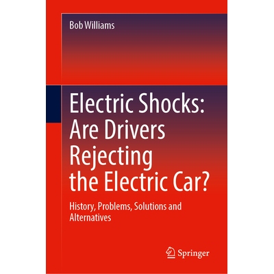 预订 Electric Shocks: Are Drivers Rejecting the Electric Car?: History, Problems, Solutions and Alternatives 触电：司机