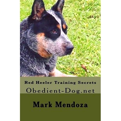 预订 Red Heeler Training Secrets: Obedient-Dog.net: 9781507747575