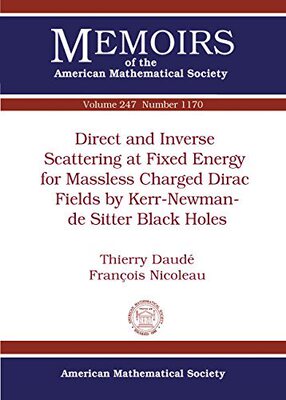 【预售】Direct and Inverse Scattering at Fixed Energy for Massless Charged Dirac Fields by Kerr-Newman-de Sitter B...