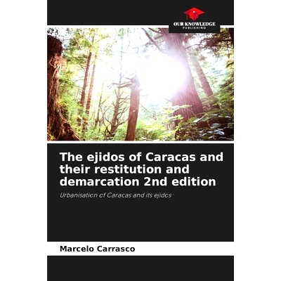 预订 The ejidos of Caracas and their restitution and demarcation 2nd edition: 9786207749867