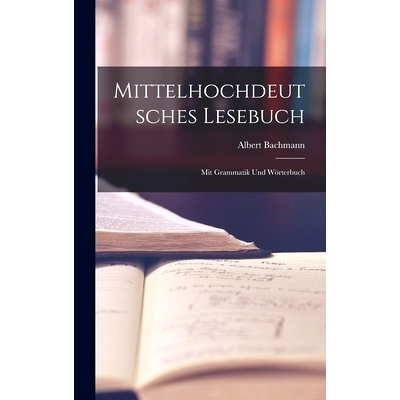 预订 Mittelhochdeutsches Lesebuch: Mit Grammatik Und Wörterbuch: 9781013761829