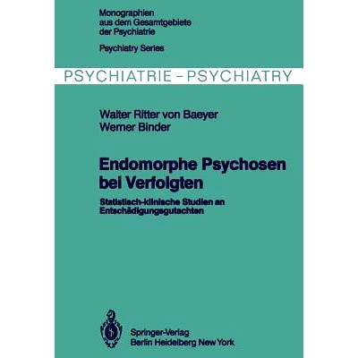预订 Endomorphe Psychosen bei Verfolgten: Statistisch-klinische Studien an Entschädigungsgutachten: 9783642818721
