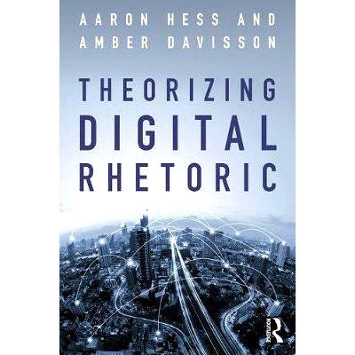 预订 Theorizing Digital Rhetoric 数字修辞的理论化: 9781138702394