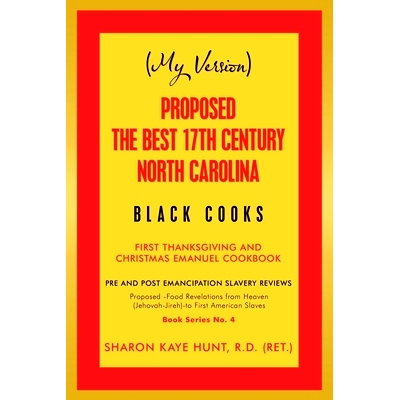 预订 (My Version) Proposed -The Best 17Th Century North Carolina Black Cooks: First Thanksgiving and Christmas Emanuel C