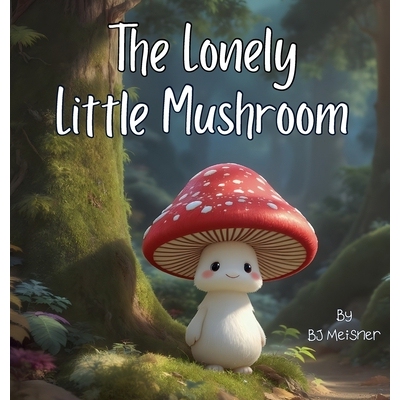 预订 The Lonely Little Mushroom 9798901484173