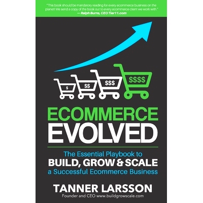 预订 Ecommerce Evolved: The Essential Playbook To Build, Grow & Scale A Successful Ecommerce Business: 9781534619340