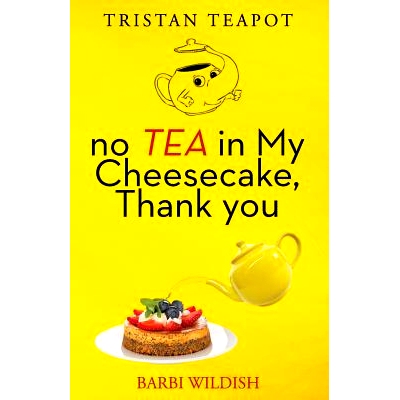 预订 No Tea In My Cheesecake, Thank You: 9780992445836