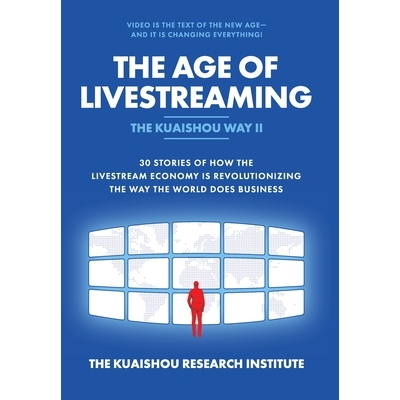 预订 The Age of Livestreaming: 30 Stories of How the Livestream Economy Is Revolutionizing the Way the World Does Busine