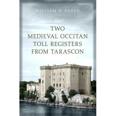 预订 Two Medieval Occitan Toll Registers from Tarascon 来自塔拉斯孔的两个中世纪奥克西坦语收费登记（丛书）: 9781442629349