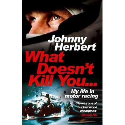 预售 约翰尼·赫伯特自传 F1赛车手 Johnny Herbert 英文原版 What Doesn’t Kill You My Life in Motor Racing