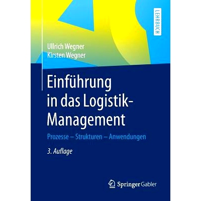 预订 Einführung in das Logistik-Management: Prozesse - Strukturen - Anwendungen: 9783658136741