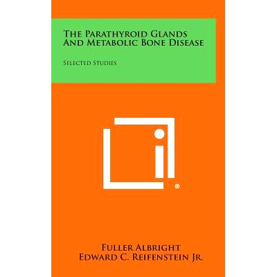 预订 The Parathyroid Glands and Metabolic Bone Disease: Selected Studies: 9781258569846