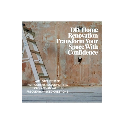 预订 DIY Home Renovation: Transform Your Space With Confidence