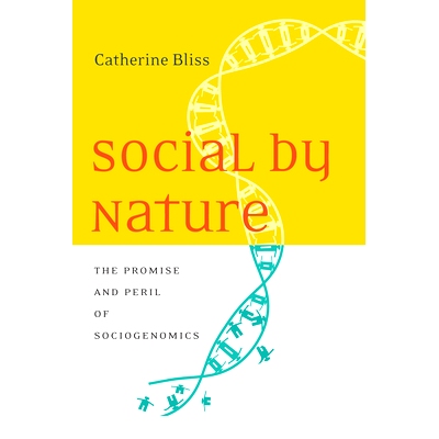 预订 Social by Nature: How Sociogenomics Is Redefining What It Means to Be Human 本质上的社会：社会生物学是如何重新定义