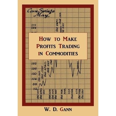 How to Make Profits Trading in Commodities: A Study of the Commodity Market 如何赚钱买卖商品：商品市场研究: 97815789888