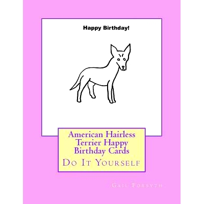 预订 American Hairless Terrier Happy Birthday Cards: Do It Yourself: 9781533198327