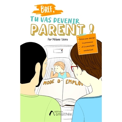 预订 Bref, tu vas devenir parent ! : Notes pour aborder la grossesse et la parentalité sereinement 简而言之，您即将成为
