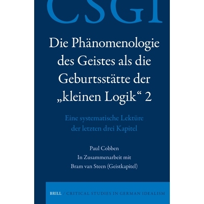预订 Die Phänomenologie des Geistes als die Geburtsstätte der „kleinen Logik“ 2: Eine systematische Lektüre der let