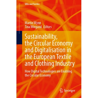 预订 Sustainability, the Circular Economy and Digitalisation in the European Textile and Clothing Industry How Digital T