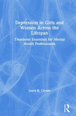【预订】Depression in Girls and Women Across the Lifespan