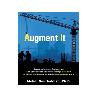 [预订]Augment It: How Architecture, Engineering and Construction Leaders Leverage Data and Artificial Inte 9781989737545