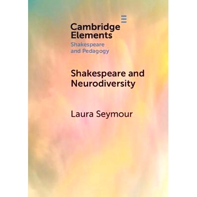 预订 Shakespeare and Neurodiversity 莎士比亚与神经多样性: 9781009295949