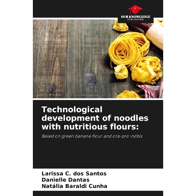 预订 Technological development of noodles with nutritious flours: 9786208033767