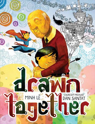 现货英文原版 和爷爷一起画画 凯迪克奖得主Dan Santat插画绘本 精装 Minh Le: Drawn Together