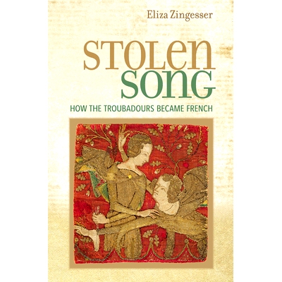 预订 Stolen Song: How the Troubadours Became French 被盗的歌：吟游诗人如何成为法国人: 9781501747571