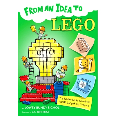 预订 From an Idea to Lego: The Building Bricks Behind the World’s Largest Toy Company: 9781328954947