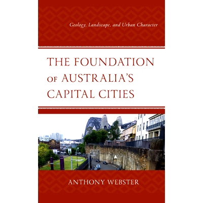 预订 The Foundation of Australia’s Capital Cities: Geology, Landscape, and Urban Character 澳大利亚首都城市的基础：地质