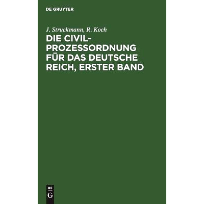 预订 Die Civilprozeßordnung für das Deutsche Reich, Erster Band: Nebst den auf den Civilprozeß bezüglichen Bestimmun