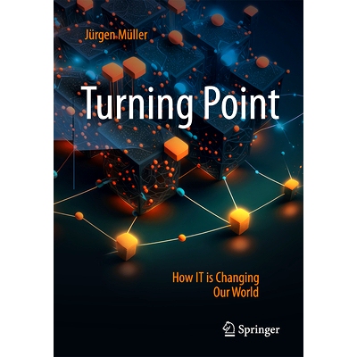 预订 Turning Point: How IT is Changing Our World 拐点：信息技术如何改变我们的世界: 9783658460785