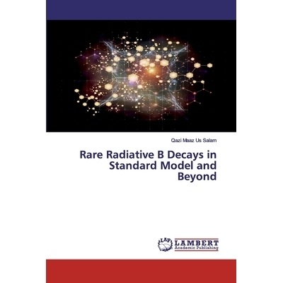 预订 Rare Radiative B Decays in Standard Model and Beyond: 9786202670586