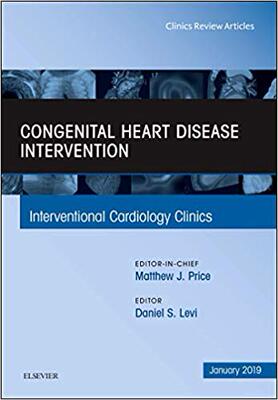 【预售】Congenital Heart Disease Intervention, An Issue of Interventional Cardiology Clinics