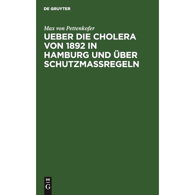 预订 Ueber die Cholera von 1892 in Hamburg und über Schutzmassregeln: 9783486727302