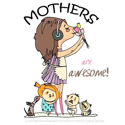 预订 Mothers are awesome!: A coloring book celebration of moms for mother’s day or any day: 9781713901662