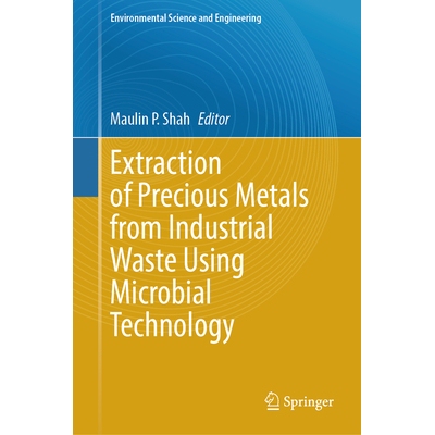 预订 Extraction of Precious Metals from Industrial Waste Using Microbial Technology 利用微生物技术从工业废料中提取贵金属