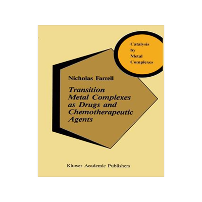 预订 Transition Metal Complexes as Drugs and Chemotherapeutic Agents