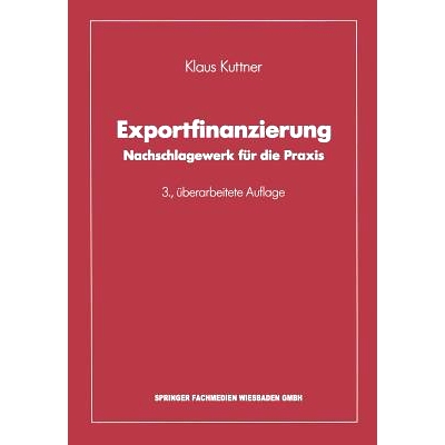 预订 Exportfinanzierung: Nachschlagewerk für die Praxis: 9783663100232