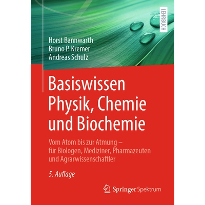 预订 Basiswissen Physik, Chemie und Biochemie Vom Atom bis zur Atmung - für Biologen, Mediziner, Pharmazeuten und Agrar