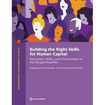 预订 Building the Right Skills for Human Capital: Education, Skills, and Productivity in the Kyrgyz Republic 建立正确的
