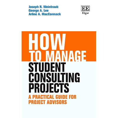 预订 How to Manage Student Consulting Projects: A Practical Guide for Project Advisors 如何管理学生咨询项目: 97817899078