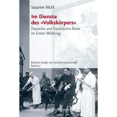 预订 Im Dienste des »Volkskörpers«: Deutsche und französische Ärzte im Ersten Weltkrieg 为 