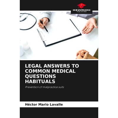 预订 LEGAL ANSWERS TO COMMON MEDICAL QUESTIONS HABITUALS: Prevention of malpractice suits 常見醫學問題的法律解答: 978620
