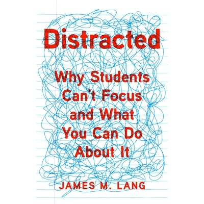 预订 Distracted: Why Students Can’t Focus and What You Can Do about It: 9781541699809